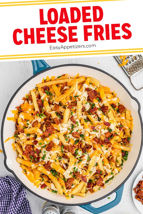 Loaded Cheese Fries - Easy Appetizers